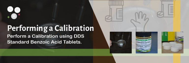 Performing a Calibration with Benzoic Acid Tablets | DDS